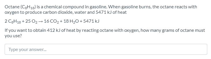 Solved Octane (C8H18) is a chemical compound in gasoline. | Chegg.com