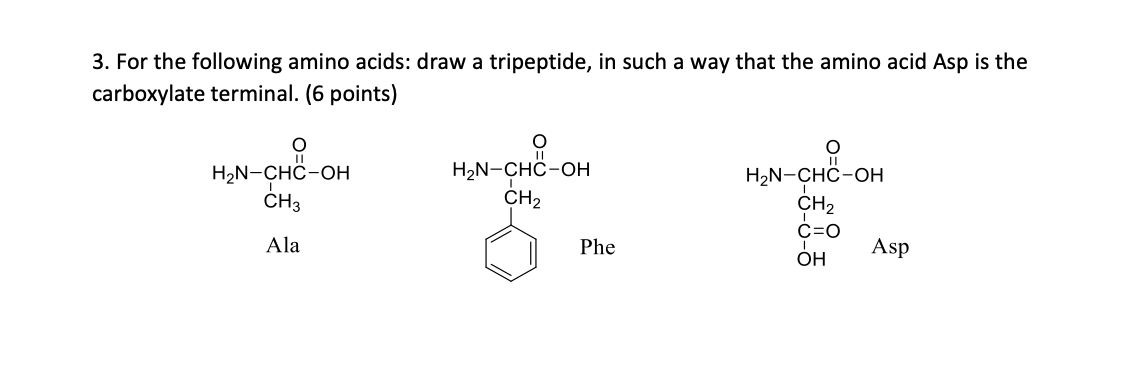 Solved 3. For the following amino acids: draw a tripeptide, | Chegg.com