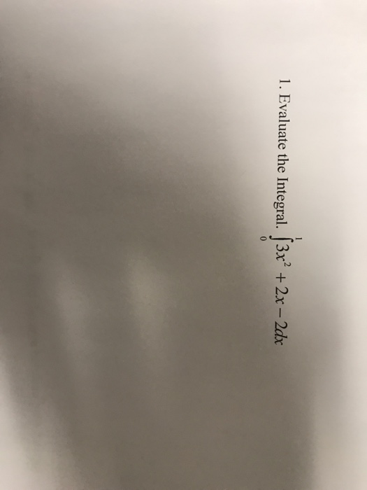 Solved 1. Evaluate the Integral. |3x 2 +2x -2dx | Chegg.com