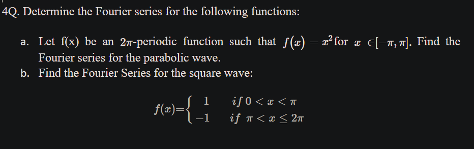 Solved 4Q. Determine the Fourier series for the following | Chegg.com