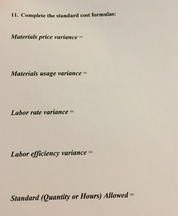 Solved 11. Complete the standard cost formulas: Materials | Chegg.com
