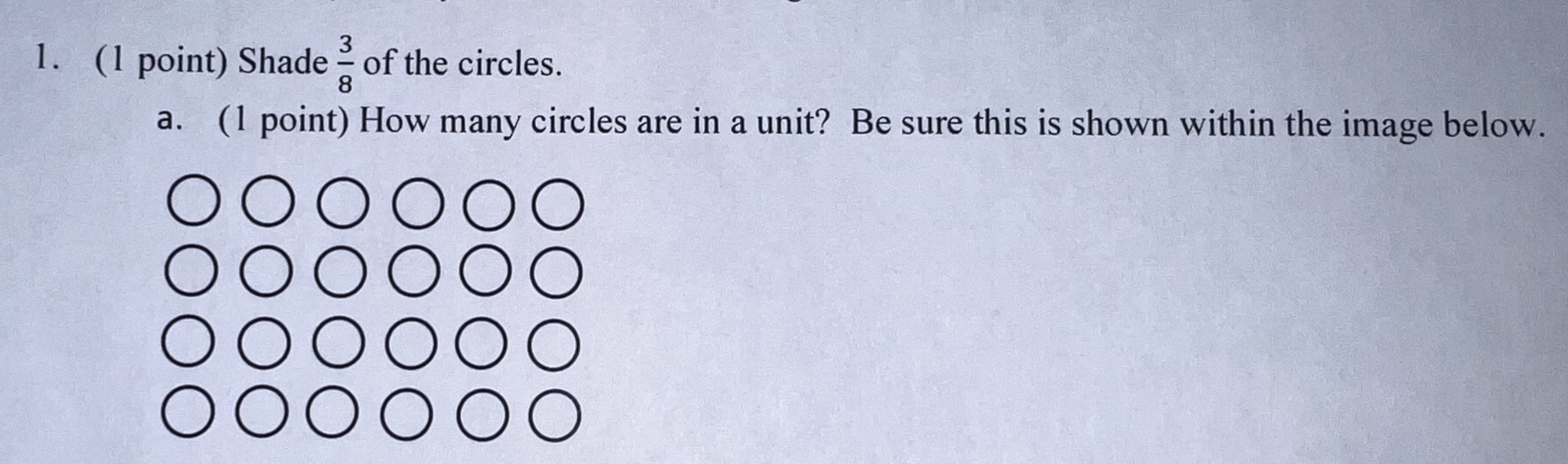 Solved 1. ( 1 point) Shade 83 of the circles. a. (1 point) | Chegg.com