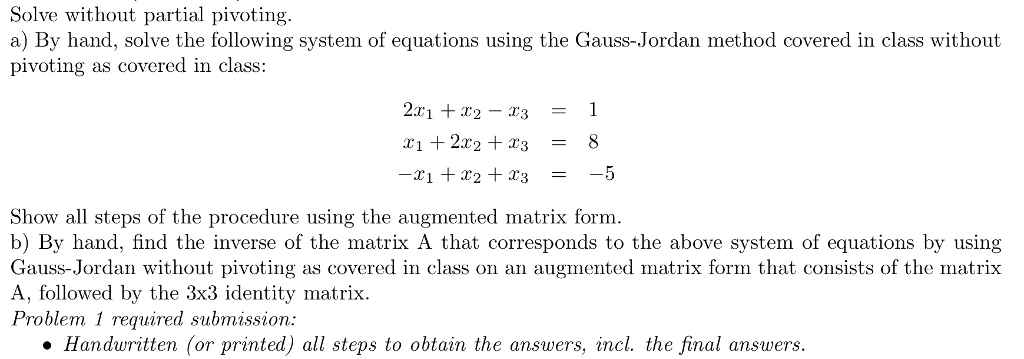 Solved Solve without partial pivoting a) By hand, solve the | Chegg.com