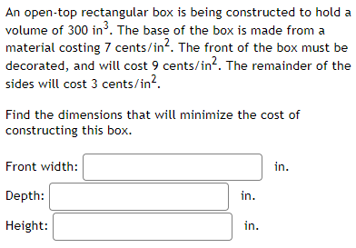 Solved An open-top rectangular box is being constructed to | Chegg.com
