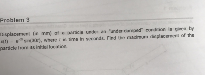 Solved Displacement (in mm) of a particle under an | Chegg.com