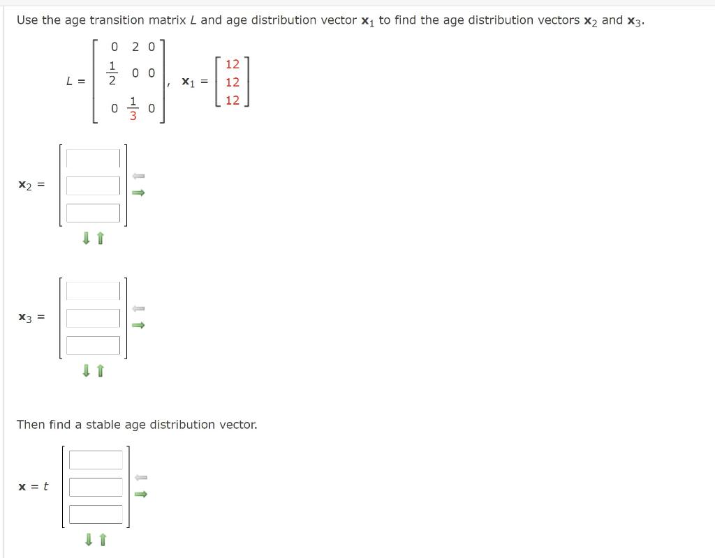 Solved Use the age transition matrix L and age distribution | Chegg.com