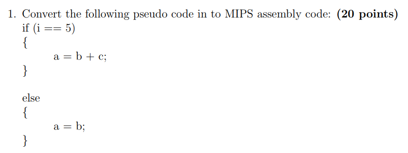 Solved 1. Convert the following pseudo code in to MIPS | Chegg.com