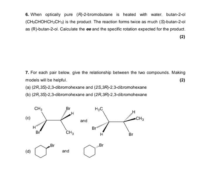 Solved 6. When optically pure (R)-2-bromobutane is heated | Chegg.com