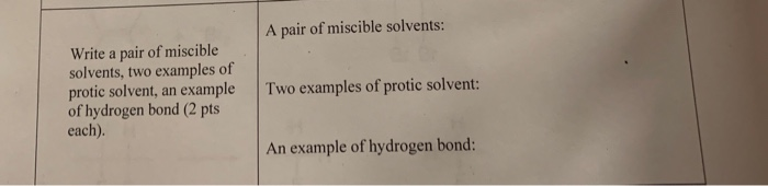 Solved A pair of miscible solvents: Two examples of protic | Chegg.com