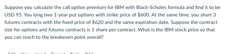 Solved Suppose you calculate the call option premium for IBM | Chegg.com