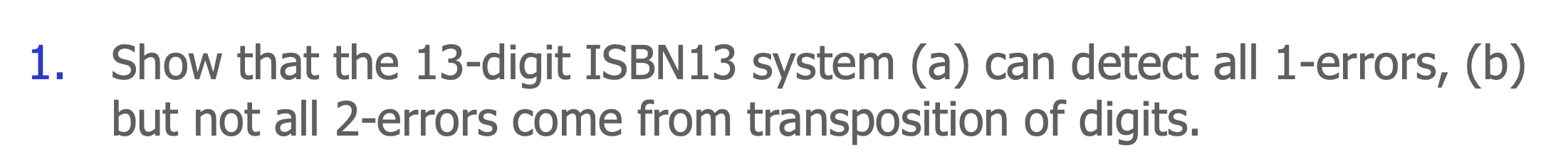 1. Show that the 13-digit ISBN13 system (a) can | Chegg.com