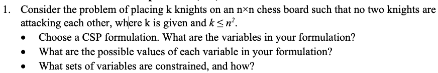 Solved Consider the problem of placing k knights on an nxn | Chegg.com
