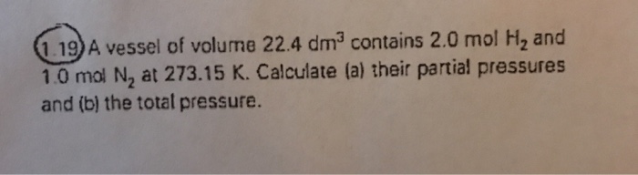 Solved 119) A vessel of volume 22.4 dm3 contains 2.0 mol H2 | Chegg.com