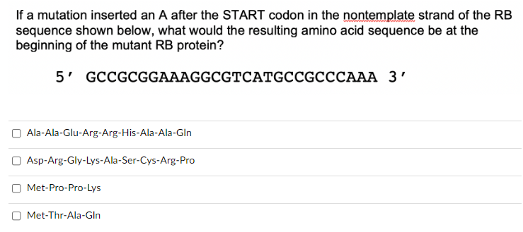 Solved If a mutation inserted an A after the START codon in | Chegg.com