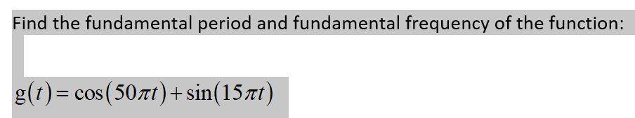Solved Find the fundamental period and fundamental frequency | Chegg.com