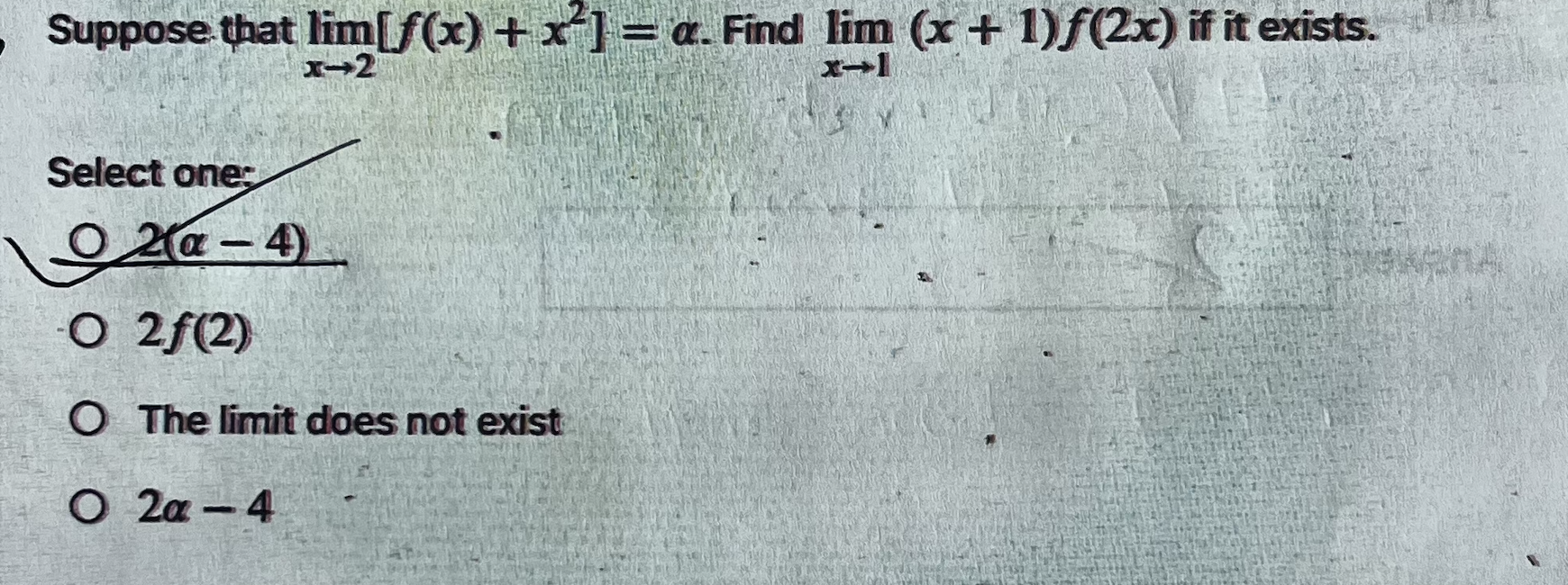 Solved Suppose that limx→2[f(x)+x2]=α. Find limx→1(x+1)f(2x) | Chegg.com