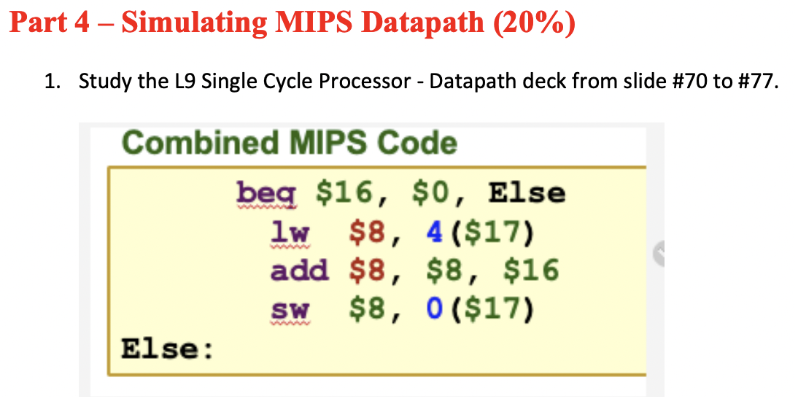 Solved Part 4 – Simulating MIPS Datapath (20%) 1. Study the | Chegg.com Solved Part 4 – Simulating MIPS Datapath (20%) 1. Study the | Chegg.com