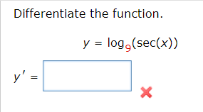 Solved Differentiate the function.y=log9(sec(x))y'= | Chegg.com