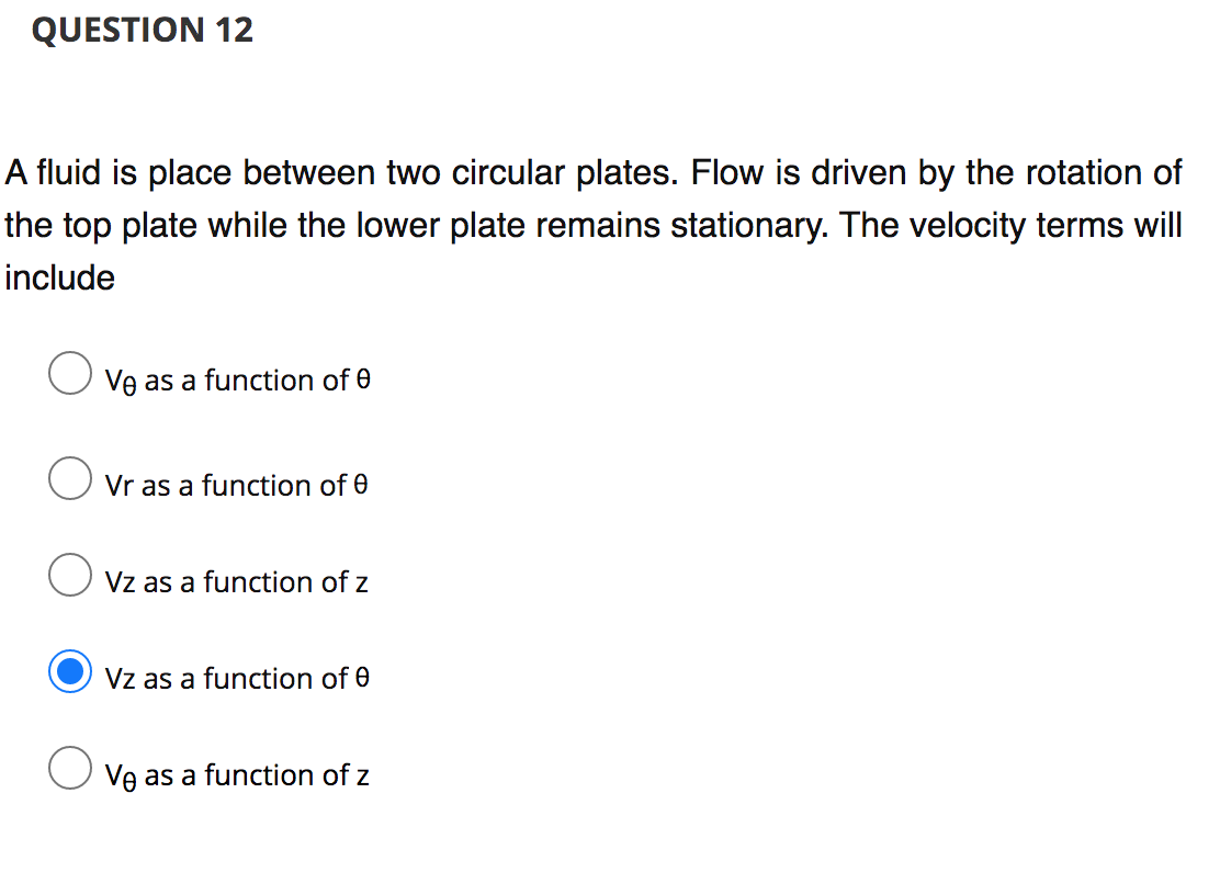 Solved QUESTION 12 A fluid is place between two circular | Chegg.com