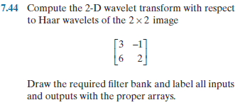 Solved .44 Compute the 2-D wavelet transform with respect to | Chegg.com