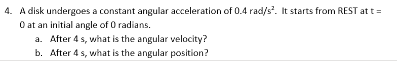 Solved 4. A disk undergoes a constant angular acceleration | Chegg.com