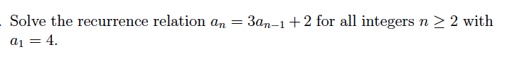 Solved - Solve the recurrence relation an 3an-1+2 for all | Chegg.com