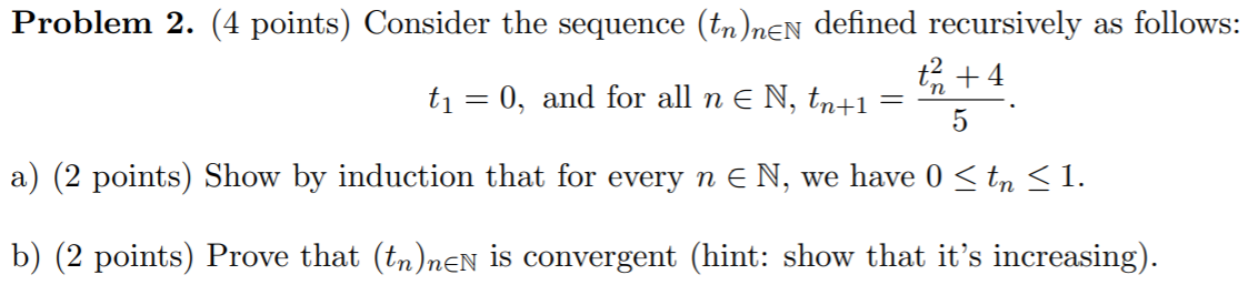Solved Problem 2. (4 points) Consider the sequence (tn)neN | Chegg.com