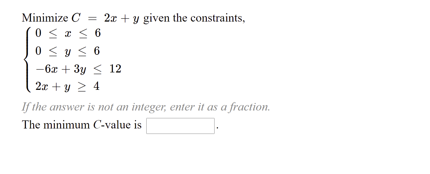Solved Minimize C = 2x + y given the constraints, 0