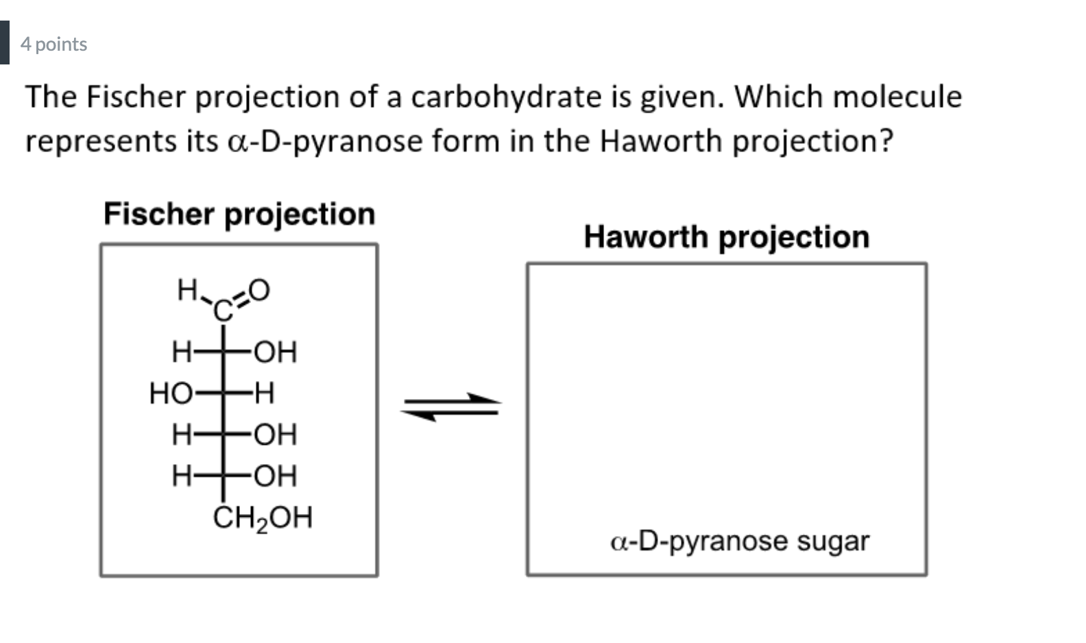 Solved 4 points The Fischer projection of a carbohydrate is | Chegg.com