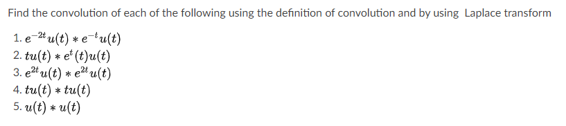 Solved Find the convolution of each of the following using | Chegg.com