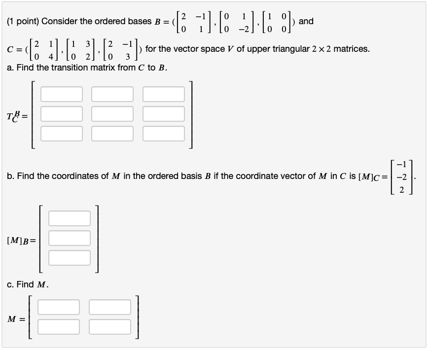Solved (1 point) Consider the ordered bases B = ( [1][2][ | Chegg.com