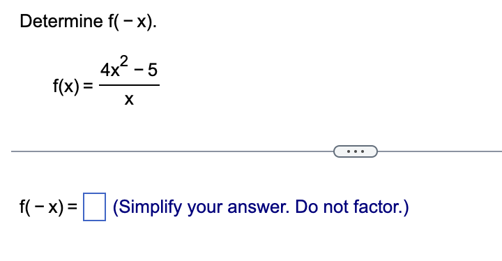 Solved Determine f(-x).f(x)=4x2-5xf(-x)=, (Simplify your | Chegg.com