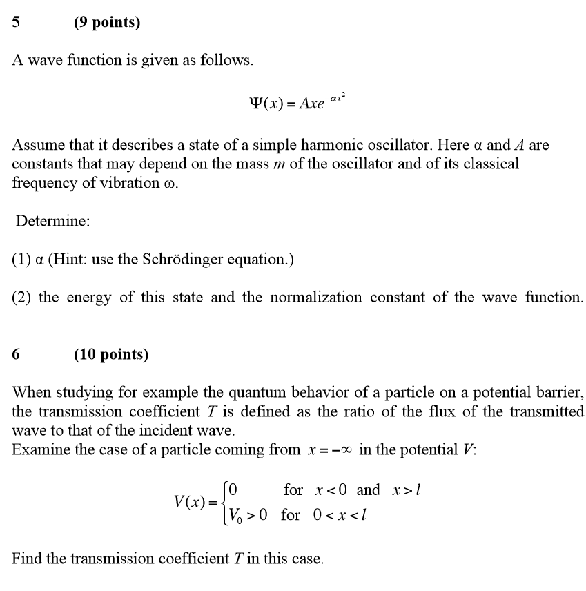 Solved A wave function is given as follows. Ψ(x)=Axe−αx2 | Chegg.com