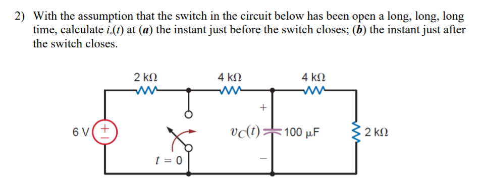 Solved 2) With the assumption that the switch in the circuit | Chegg.com