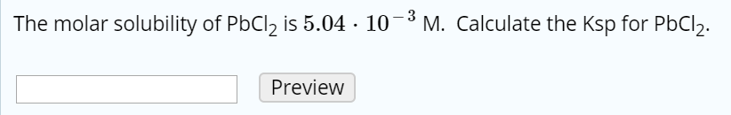Solved The molar solubility of PbCl2 is 5.04 . 10-3 M. | Chegg.com