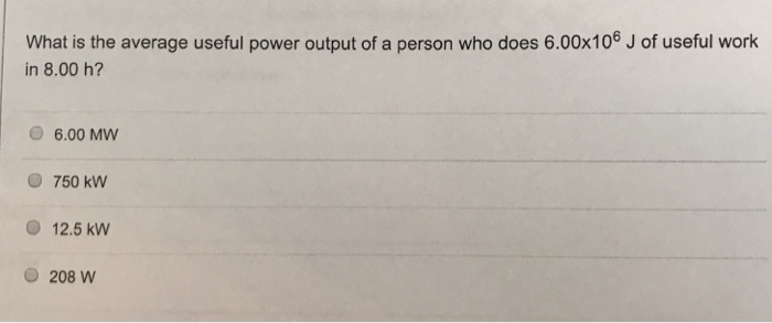 Solved What is the average useful power output of a person | Chegg.com