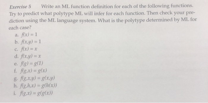 Exercise 5 Write an ML function definition for each | Chegg.com Exercise 5 Write an ML function definition for each | Chegg.com