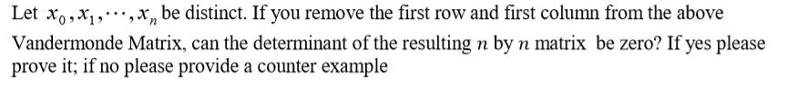 Solved The Vandermonde Matrix is one that has the form Let | Chegg.com