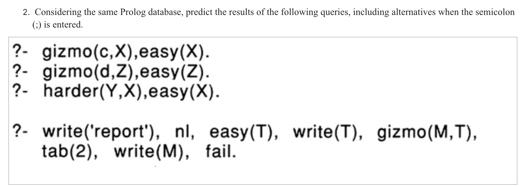 2 Considering The Same Prolog Database Predict The 