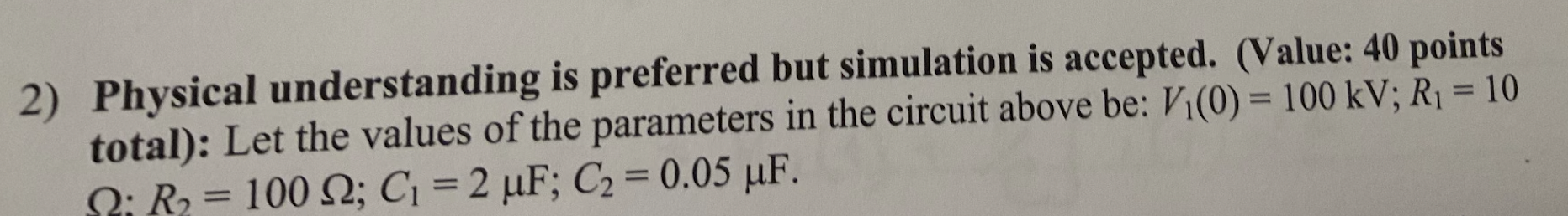 2) Physical understanding is preferred but simulation | Chegg.com