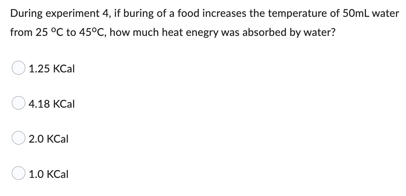 Solved During experiment 4, if buring of a food increases | Chegg.com