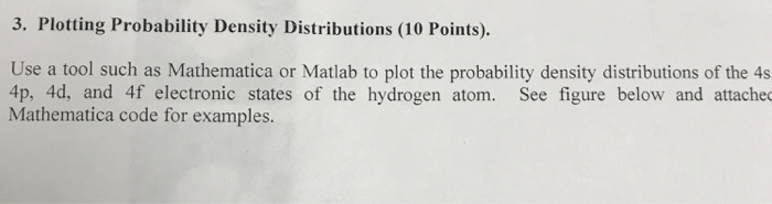 Solved 3. Plotting Probability Density Distributions (10 | Chegg.com
