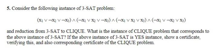 Solved 5. Consider the following instance of 3-SAT problem: | Chegg.com