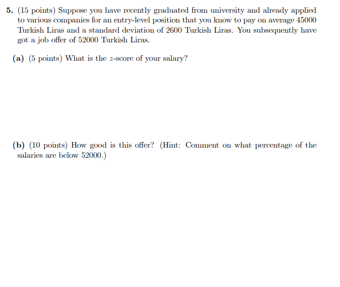 Solved 5. (15 points) Suppose you have recently graduated | Chegg.com Solved 5. (15 points) Suppose you have recently graduated | Chegg.com