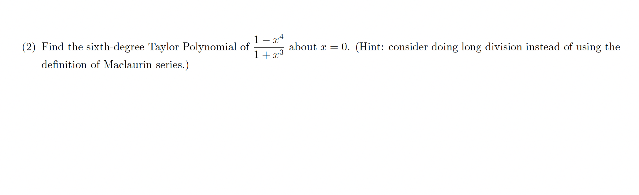 Solved (2) Find the sixth-degree Taylor Polynomial of | Chegg.com