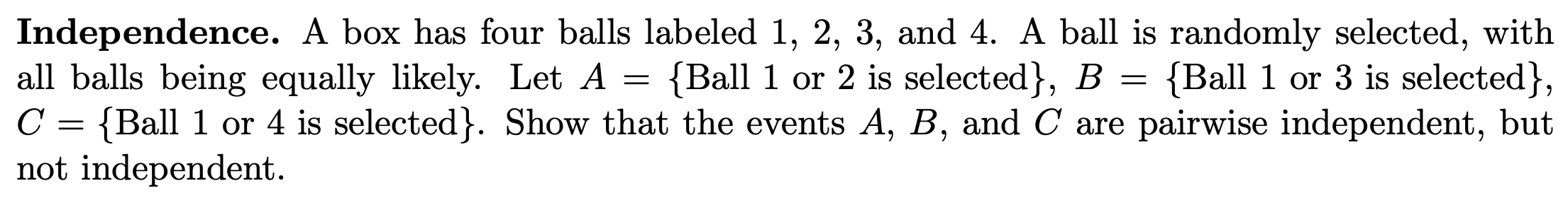 Solved Independence. A box has four balls labeled 1,2,3, | Chegg.com