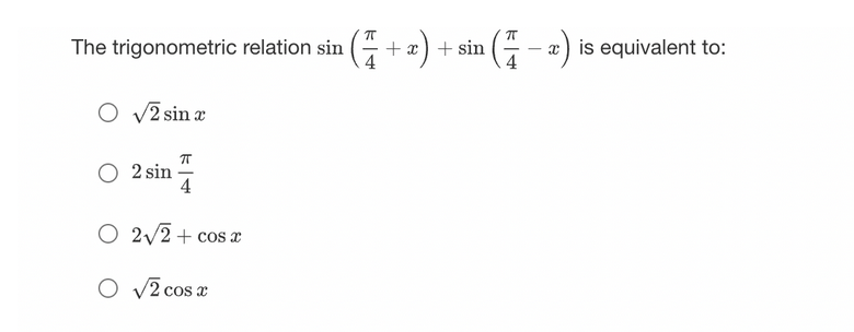 The trigonometric relation sin(4π+x)+sin(4π−x) is | Chegg.com