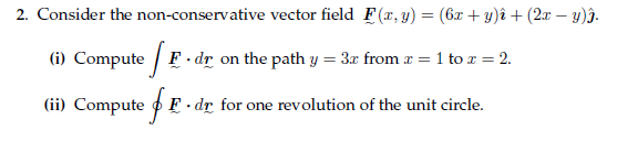 Solved 2. Consider the non-conservative vector field FT,y) = | Chegg.com