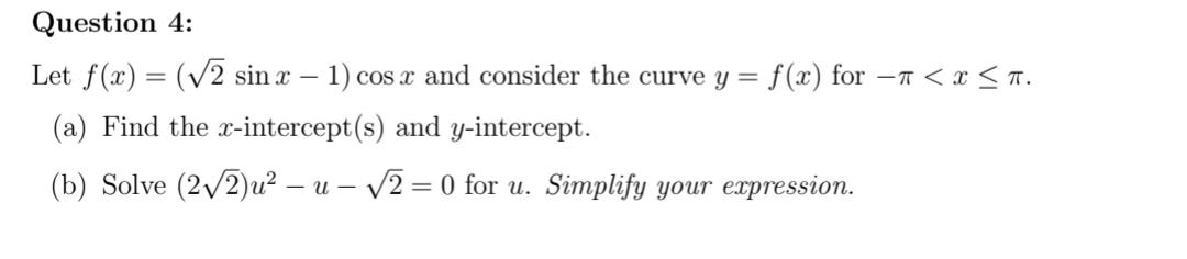 Solved Question 4: Let f(x)=(2sinx−1)cosx and consider the | Chegg.com