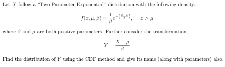 Solved Let X follow a "Two Parameter Exponential | Chegg.com